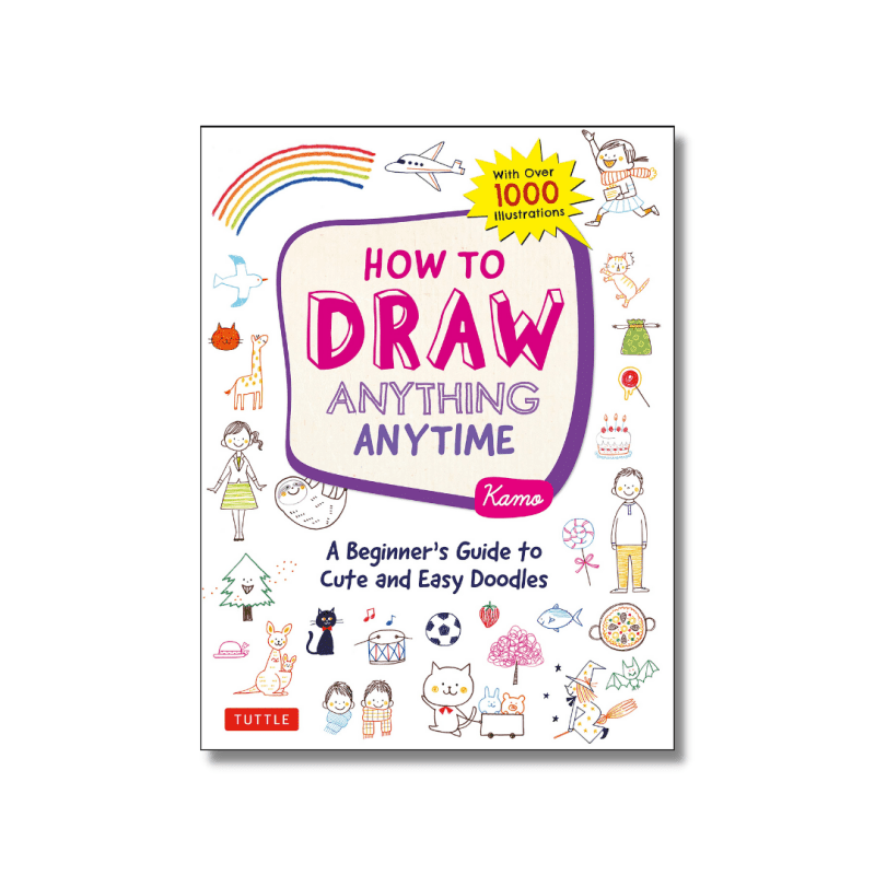 How to Draw Anything Anytime: A Beginner's Guide to Cute and Easy ...