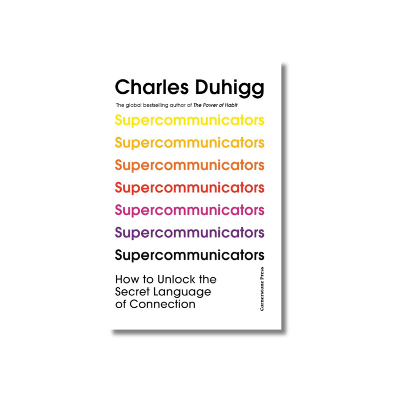 Supercommunicators: The Power of Conversation and the Hidden Language ...